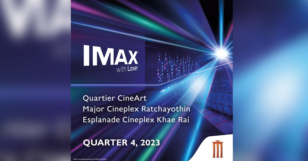 เมเจอร์ ซีนีเพล็กซ์ กรุ้ป ประกาศแผนความร่วมมือ IMAX Corp ครั้งใหญ่ กางแผน 3 ปี อัปเกรดเป็นระบบ ...